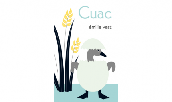 Reseña del libro ilustrado "Cuac", de Émilie Vast - Leetra